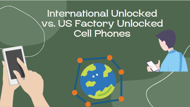 International Unlocked vs. US Factory Unlocked Cell Phones - TechSupremo