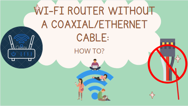 WI-FI ROUTER WITHOUT A COAXIAL/ETHERNET CABLE: HOW TO? - TechSupremo