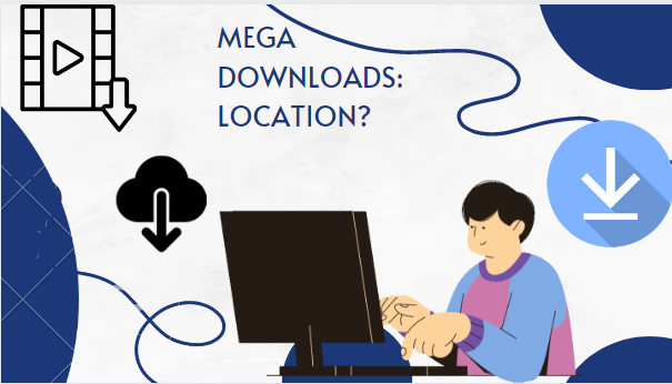 MEGA DOWNLOADS: LOCATION? - TechSupremo
