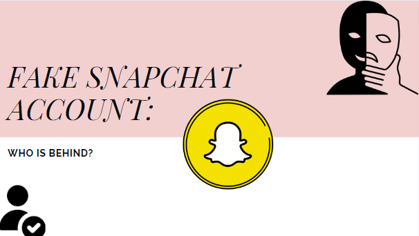 FAKE SNAPCHAT ACCOUNT: WHO IS BEHIND? - TechSupremo